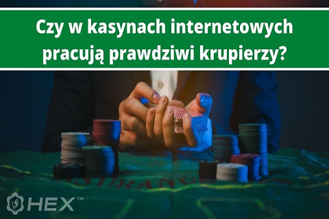 Czy w Kasynach Online Są Prawdziwi Krupierzy? |ᐉ KasynoHEX Blog